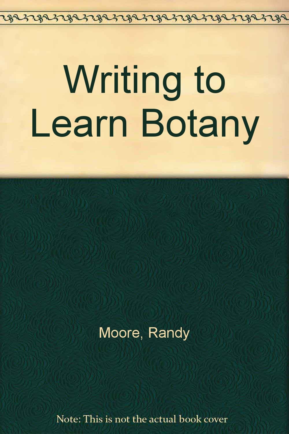 Writing to Learn Botany: Moore, Randy: 9780697174550: Amazon.com: Books