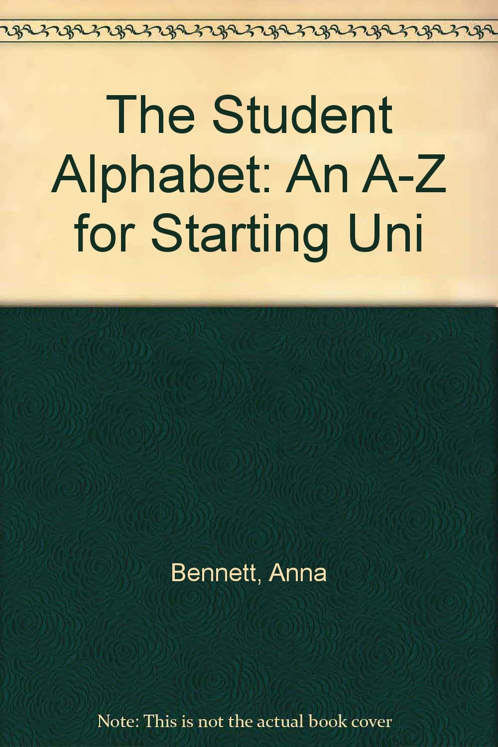 The Student Alphabet: An A-Z for Starting Uni : Bennett, Anna: Amazon ...