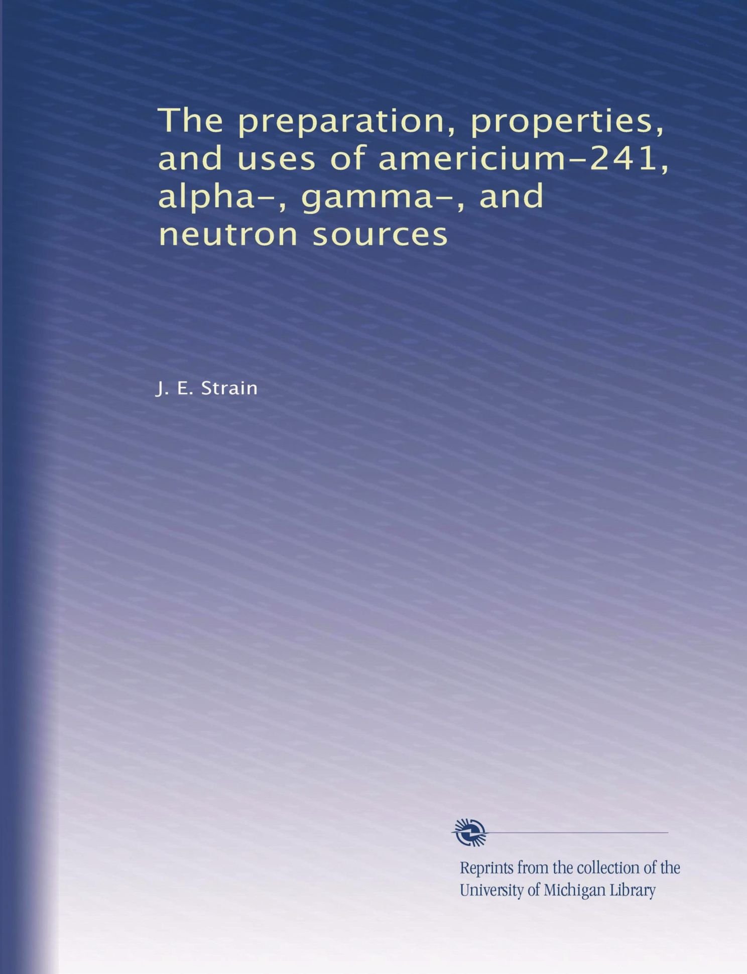 Amazon.com: The preparation, properties, and uses of americium-241 ...