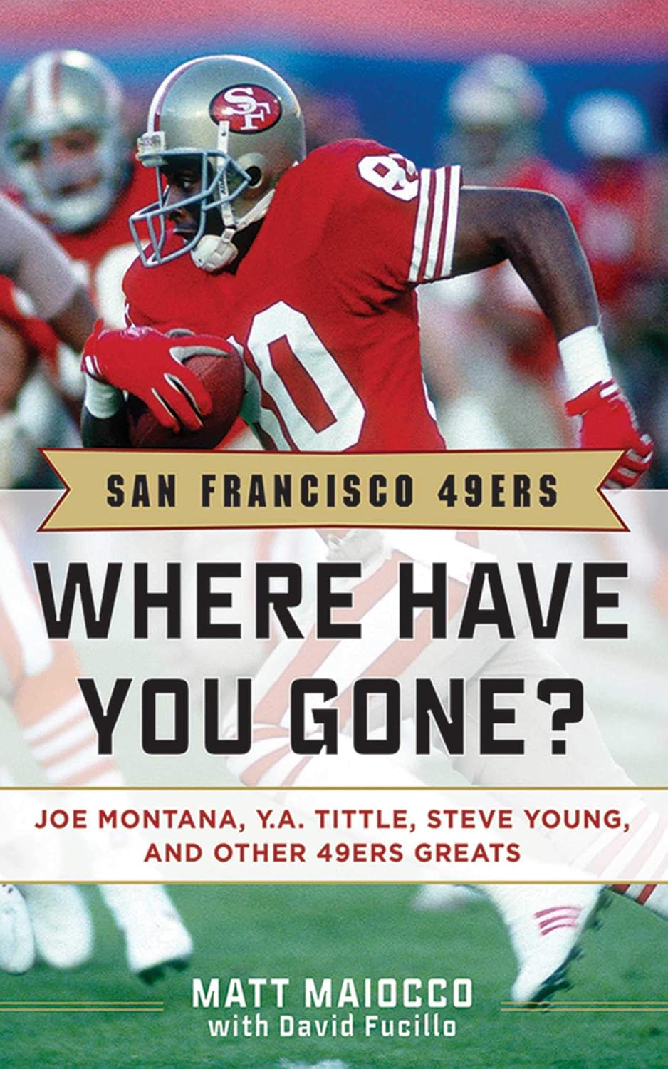 Amazon.com: San Francisco 49ers: Where Have You Gone? Joe Montana, Y. A ...