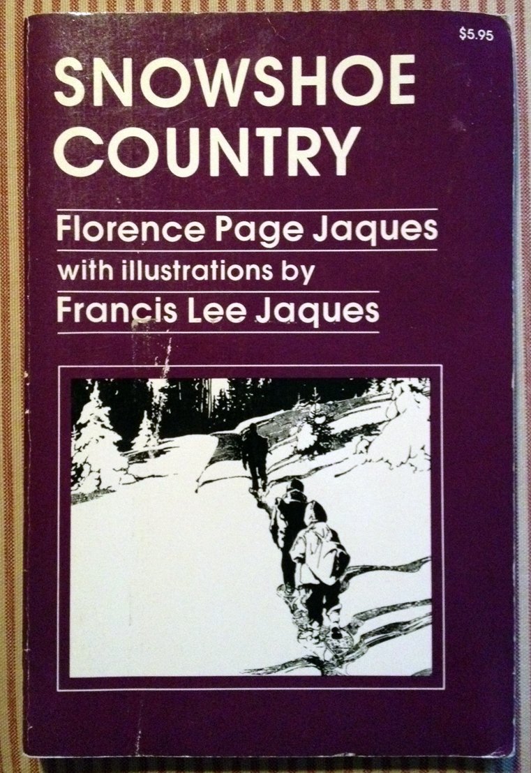 Snowshoe Country: Jacques, Florence Page, Jaques, Florence P., Jaques ...