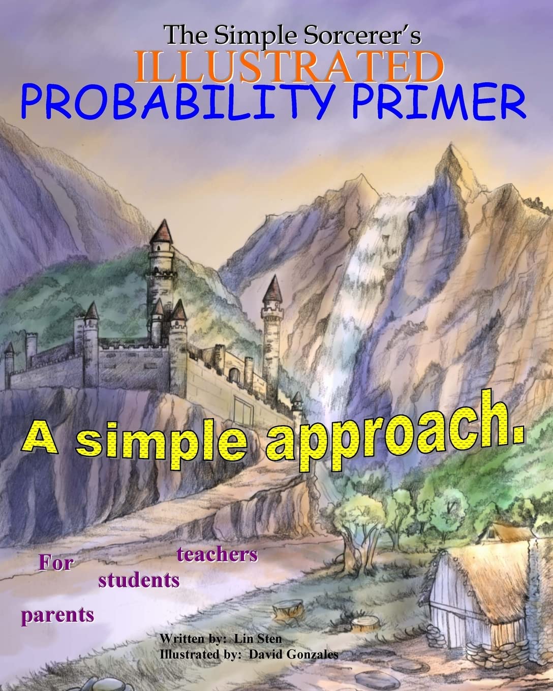 The Simple Sorcerer's Illustrated Probability Primer: Sten, Lin ...