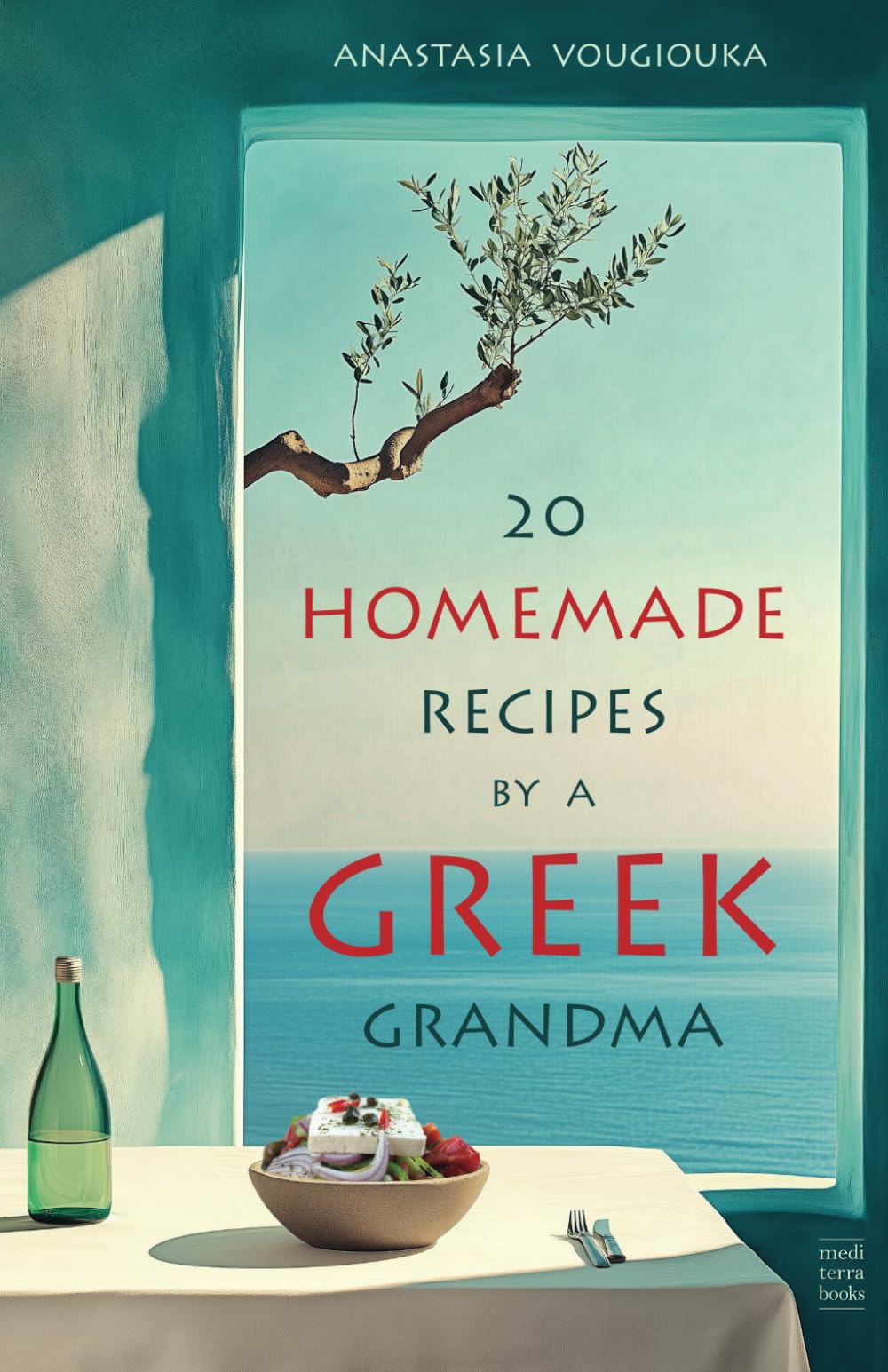 20 Homemade Recipes by a Greek Grandma: Vougiouka, Anastasia ...
