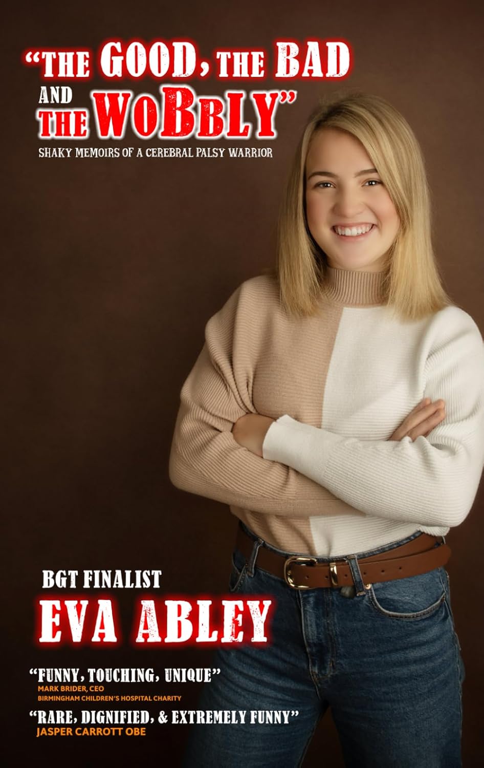 The Good, The Bad & The Wobbly: The Shaky Memoirs of a Cerebral Palsy ...