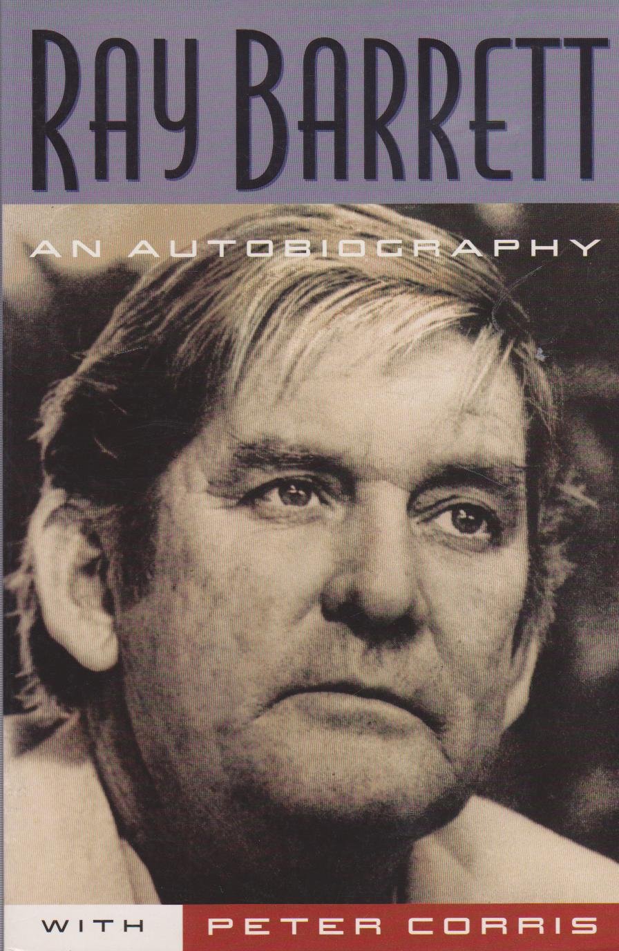 Ray Barrett: An autobiography: Barrett, Ray; Corris, Peter ...
