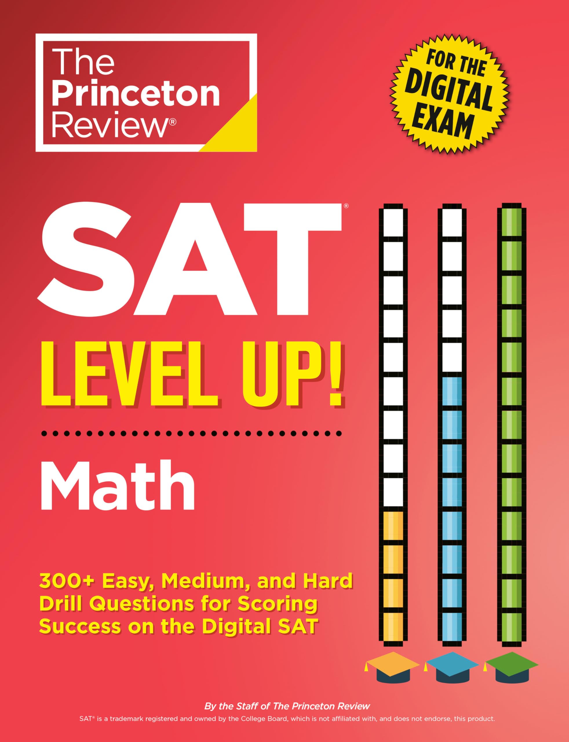 SAT Level Up! Math: 300+ Easy, Medium, and Hard Drill Questions for ...