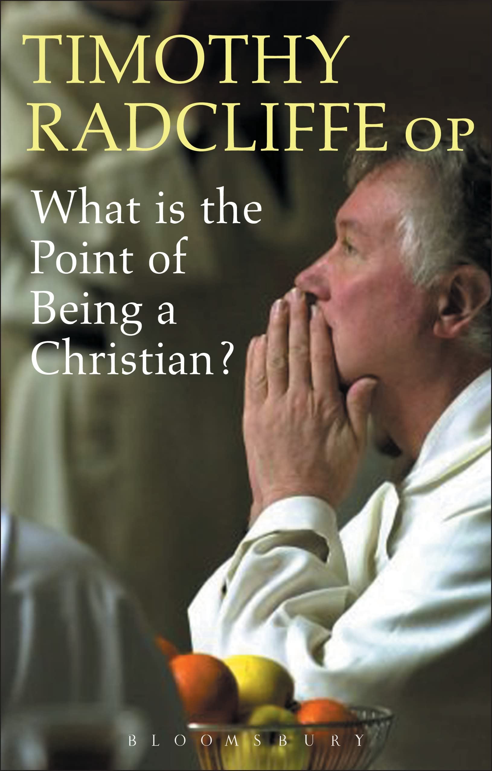 What is the Point of Being a Christian?: Radcliffe, Timothy ...