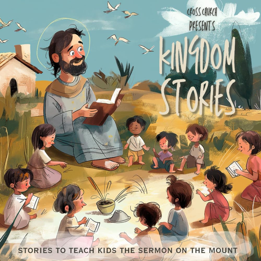 Kingdom Stories: Stories to Teach Kids the Sermon on the Mount: Gregory ...