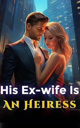 Amazon.com: His Ex-wife Is An Heiress: Book 1 The Divorced Billionaire Heiress eBook : Khira ...