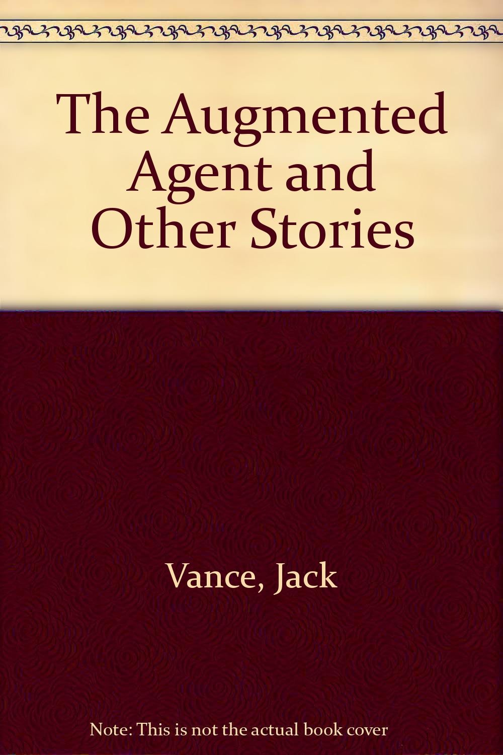 The Augmented Agent and Other Stories: Vance, Jack: 9780317433401 ...