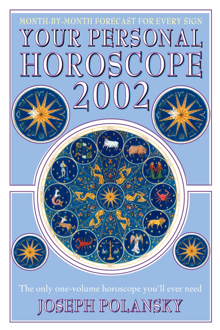 Your Personal Horoscope 2002: The Only One-Volume Horoscope You'll Ever ...