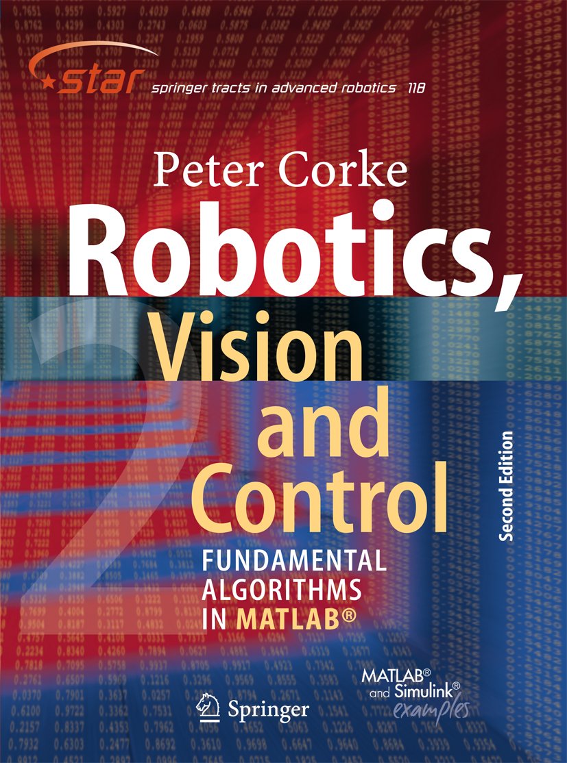 Robotics, Vision and Control: Fundamental Algorithms In MATLAB® Second ...