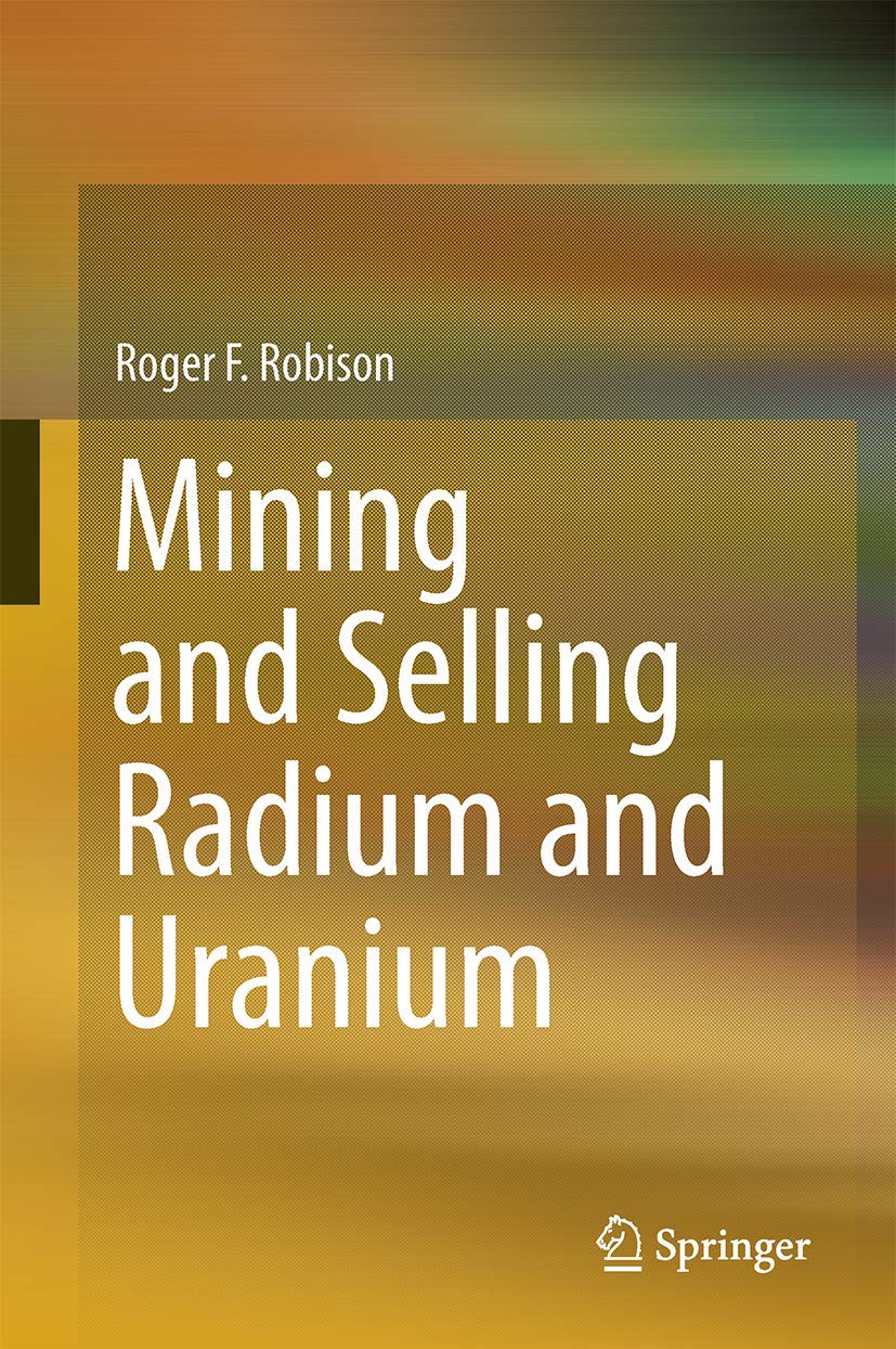 Mining and Selling Radium and Uranium: 9783319118291: Medicine & Health ...