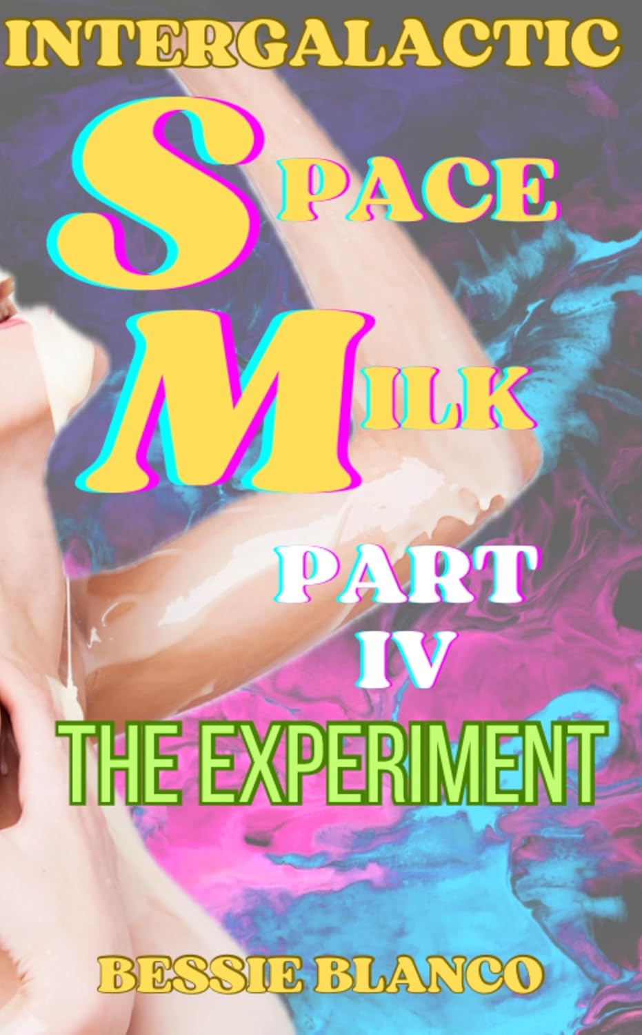 Intergalactic Space Milk Part IV: The Experiment - Kindle edition by Blanco, Bessie . Literature ...