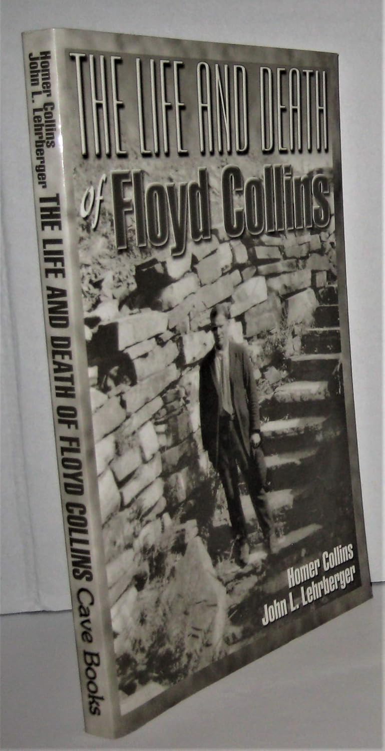 The Life and Death of Floyd Collins: Homer Collins, John Lehrberger ...