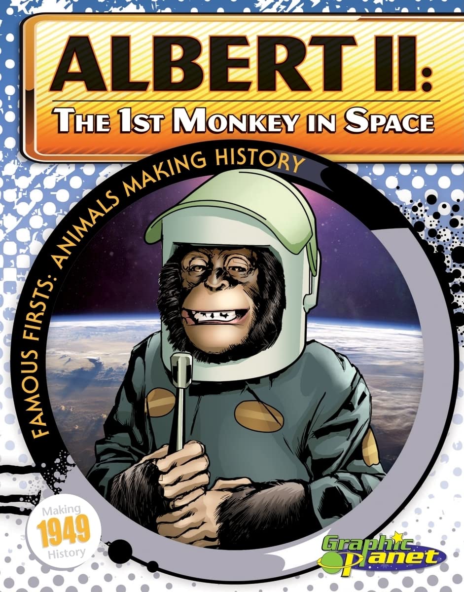 Albert Ii: 1st Monkey in Space: The First Monkey in Space (Famous Firsts: Animals Making History ...
