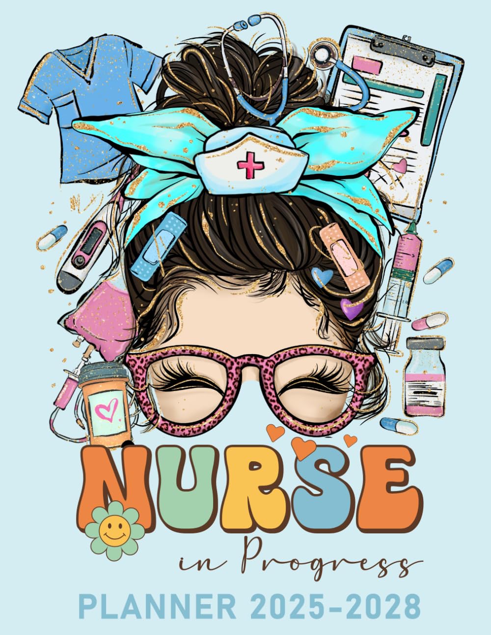 Nurse in Progress Planner 2025-2028: 4 Years Monthly Organizer Gifts ...