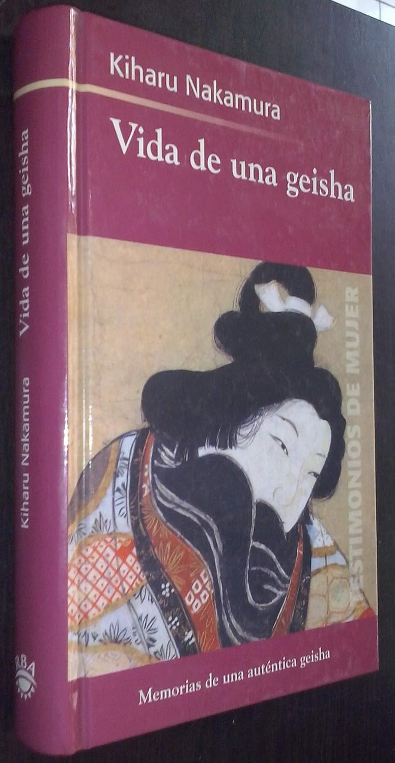 Kiharu-Vida De Una Geisha (Spanish Edition): Nakamura, Kiharu ...