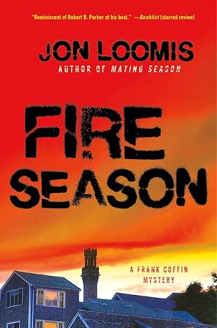 Fire Season (Frank Coffin Mysteries): Loomis, Jon: 9780312668136 ...