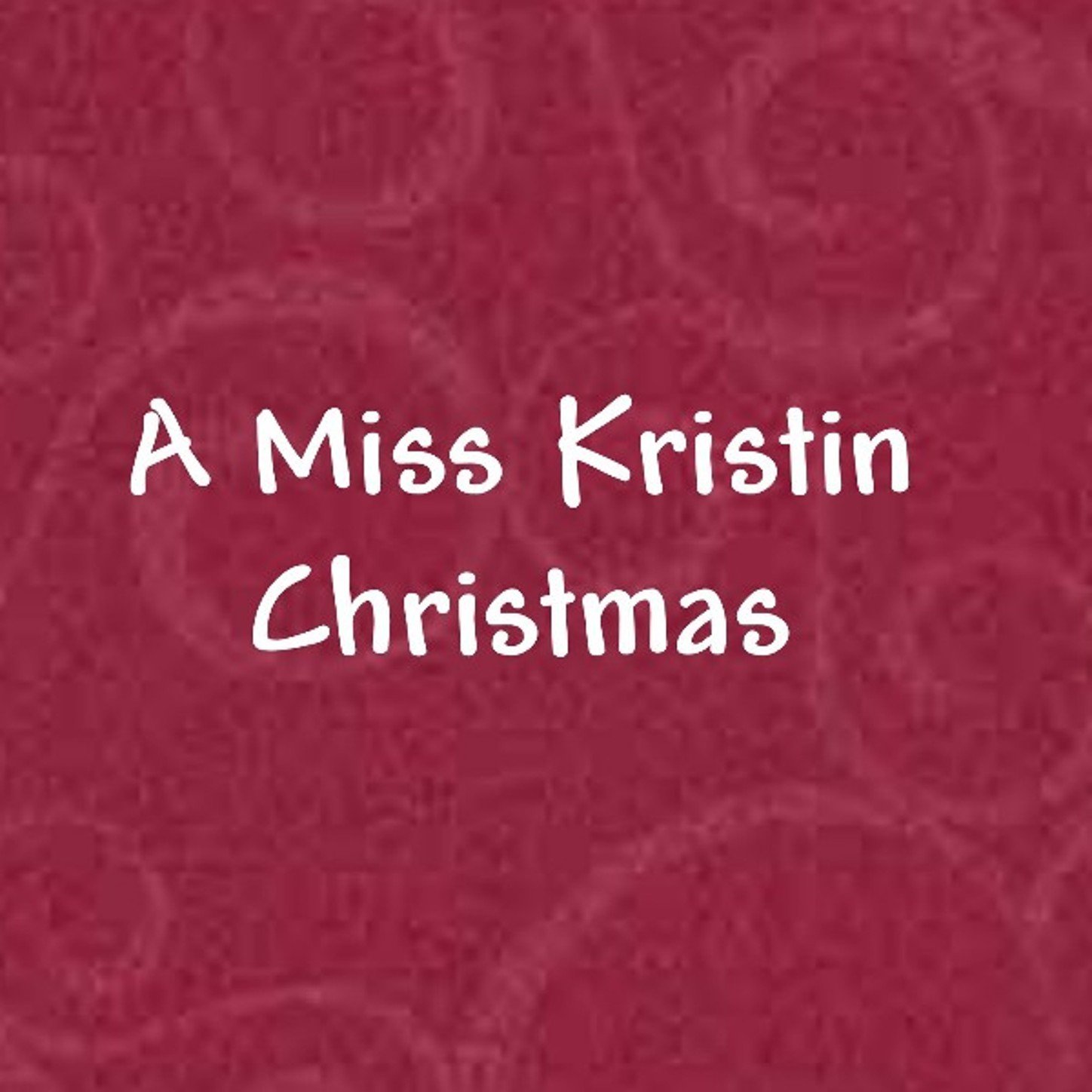 Miss Kristin - Miss Kristin Christmas - Amazon.com Music
