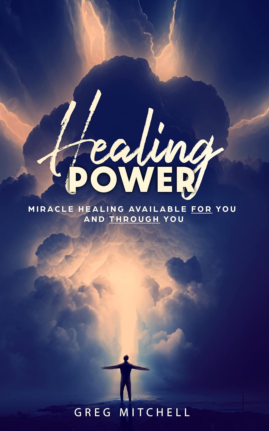 Healing Power: Miracle Healing Available For You And Through You ...