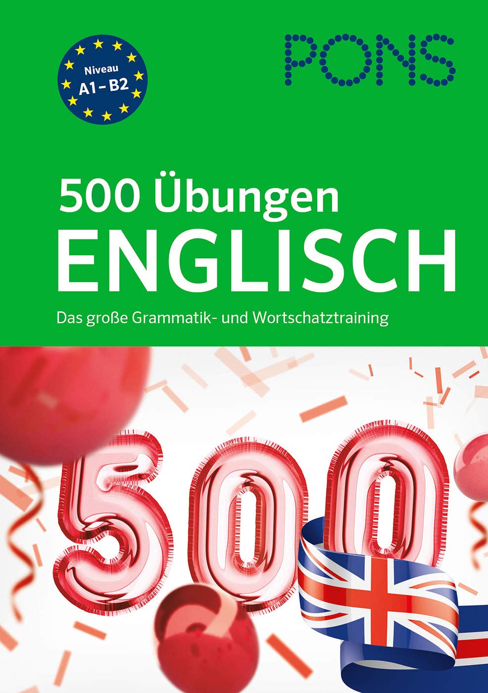 PONS 500 Übungen Englisch: Das große Grammatik- und Wortschatztraining : Buy Online at Best ...