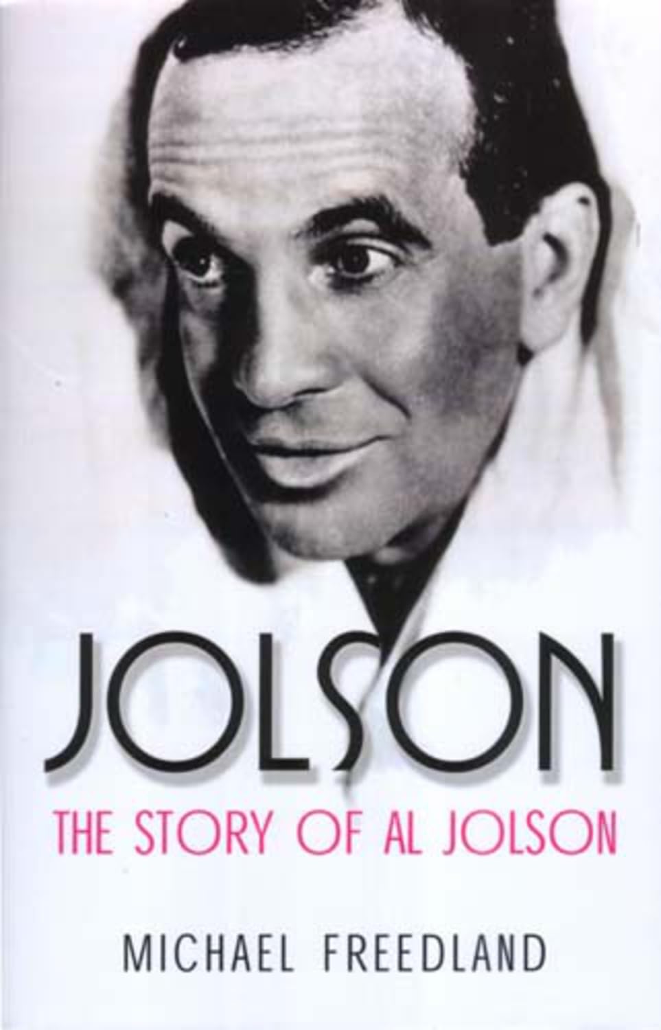 Jolson: The Story of Al Jolson: Freedland, Michael: 9780853037385 ...
