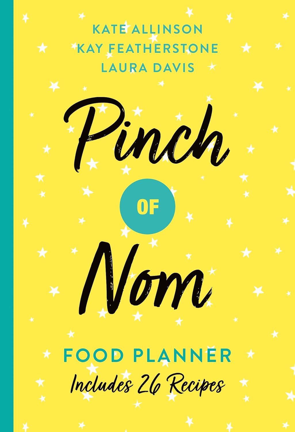 Pinch of Nom Food Planner: Includes 26 New Recipes : Kate Allinson, Kay ...