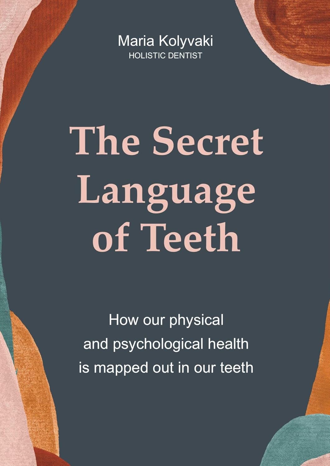 Amazon.com: The secret language of teeth: How our physical and ...