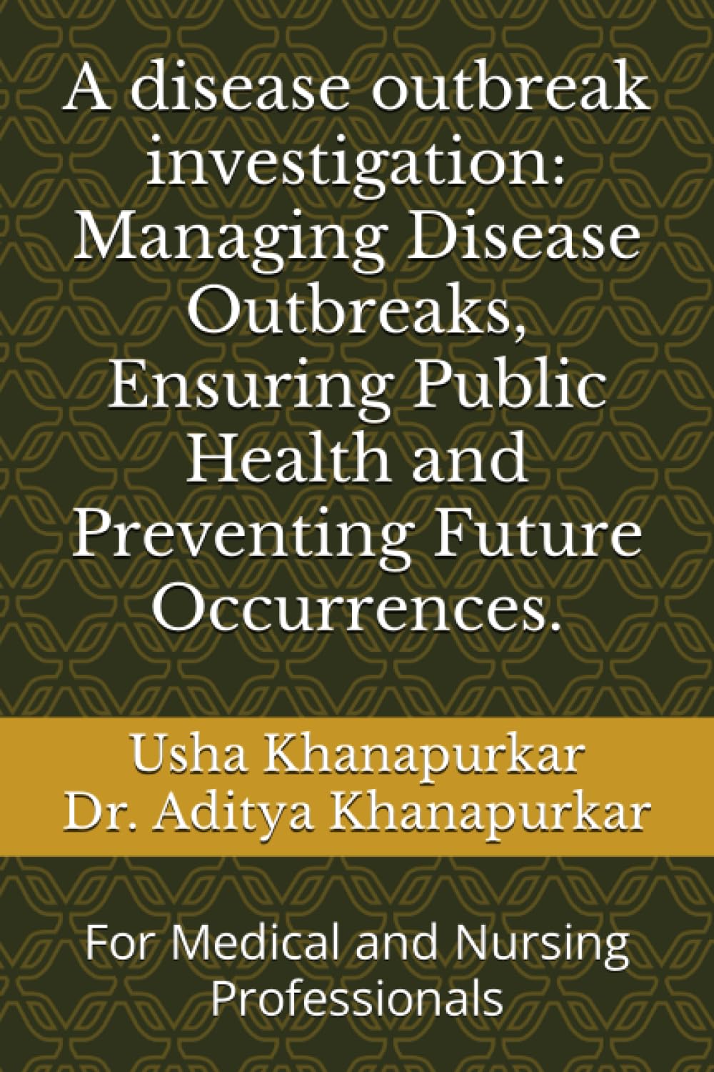 A disease outbreak investigation: Managing Disease Outbreaks, Ensuring ...