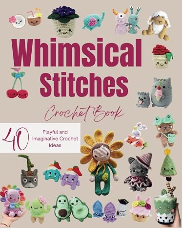 Amazon.com: Whimsical Stitches Crochet Book: 40 Playful and Imaginative ...