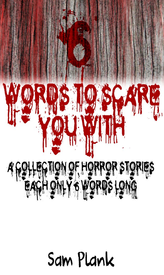 Amazon.com: 6 Words to Scare You With: A Collection of Horror Stories ...