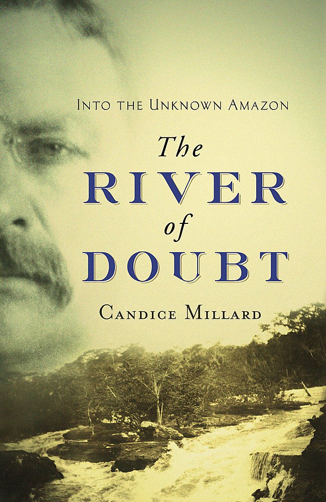 River of Doubt: Millard, Candice, Illus. with photos: 9780316724753 ...