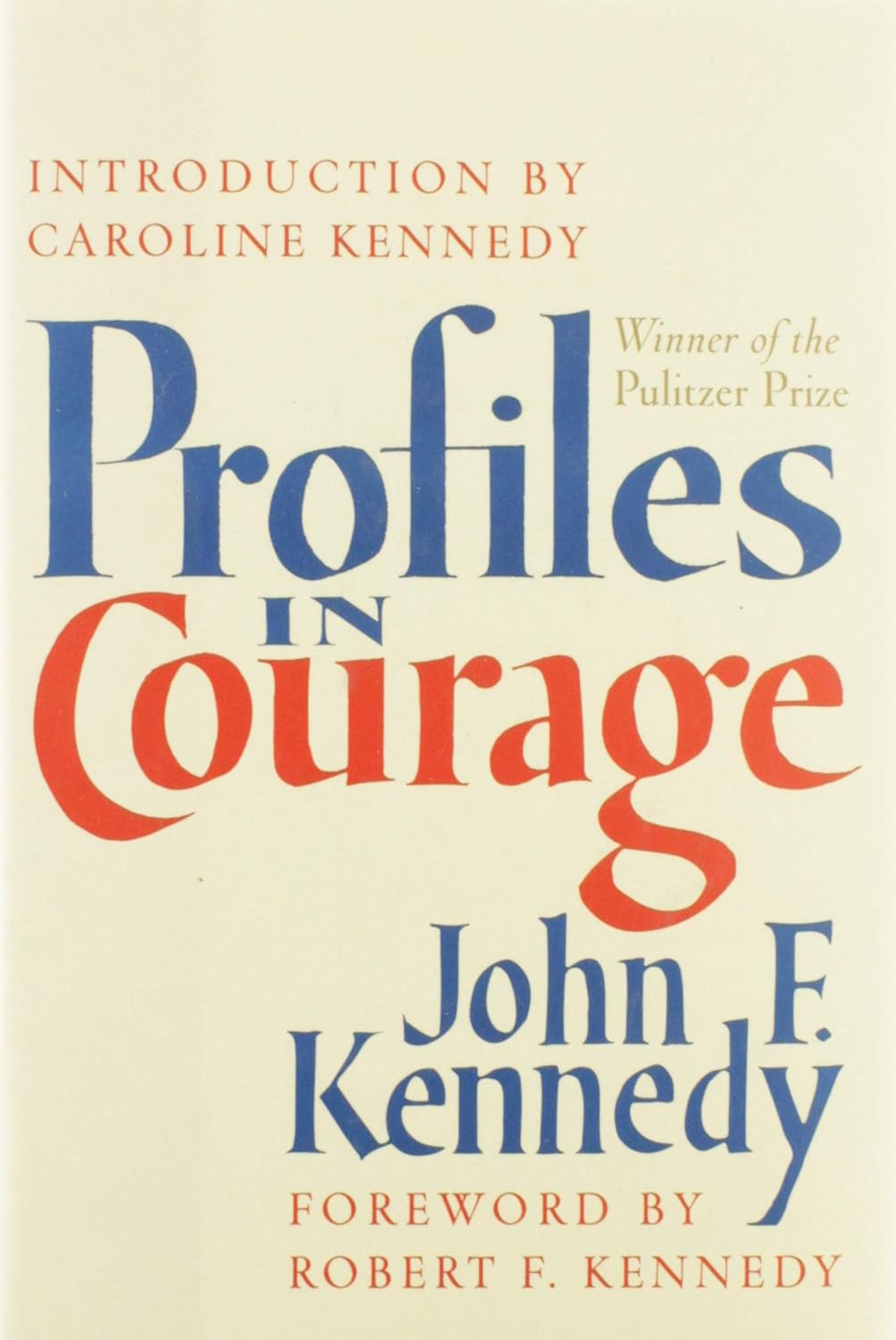 Profiles in Courage: JFK's Pultizer Prize-Winning Classic: Kennedy ...