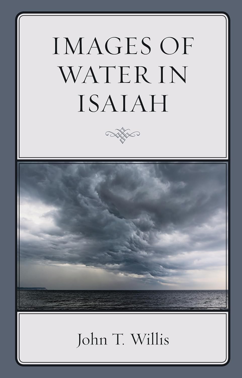 Images of Water in Isaiah: Willis, John T.: 9781498540278: Amazon.com ...