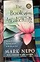 The Book of Awakening: Having the Life You Want by Being Present to the ...