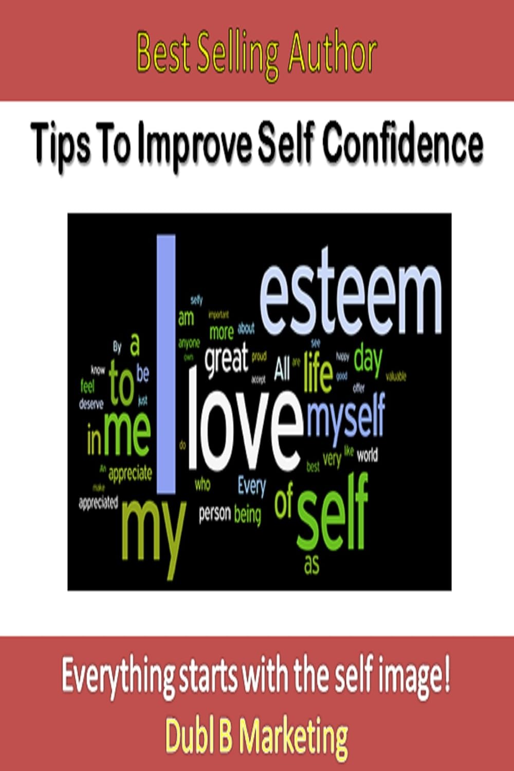 Amazon.com: Tips To Improve Self Confidence: Everything starts with the ...