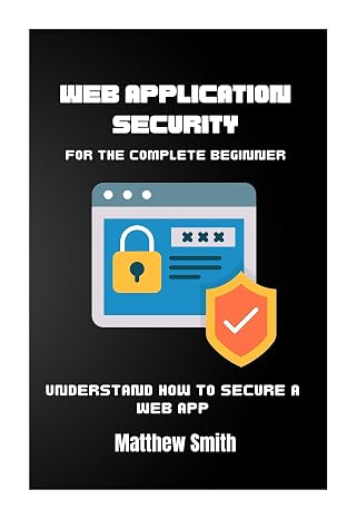 Amazon.com: Web Application Security for the Complete Beginner ...