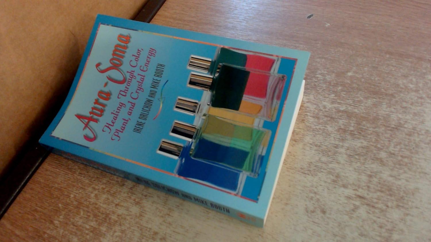 Aura-Soma: Healing Through Color, Plants, and Crystal Energy: Dalichow ...