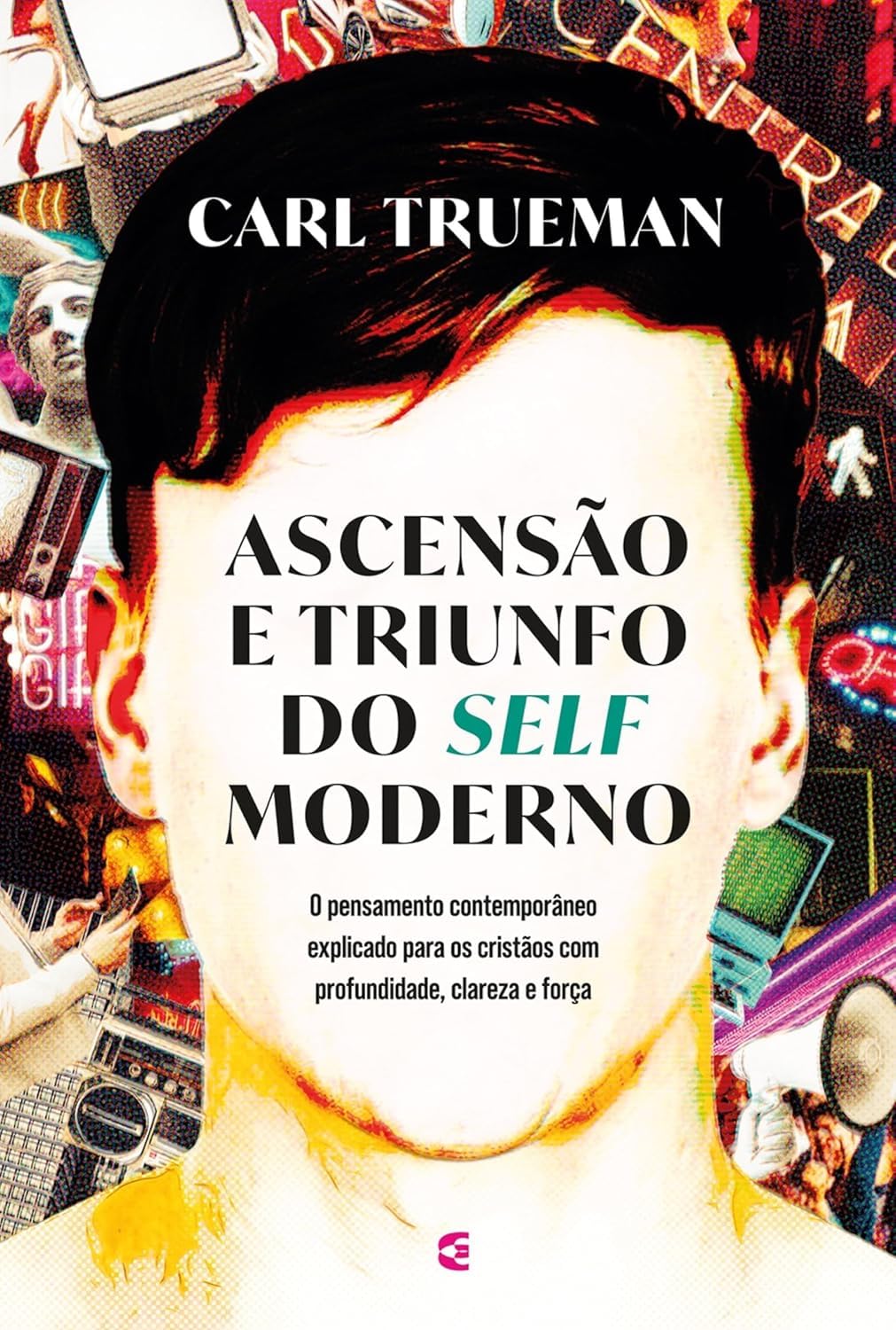 ASCENSÃO E TRIUNFO DO SELF MODERNO - 9786559892792 - Livros na Amazon ...