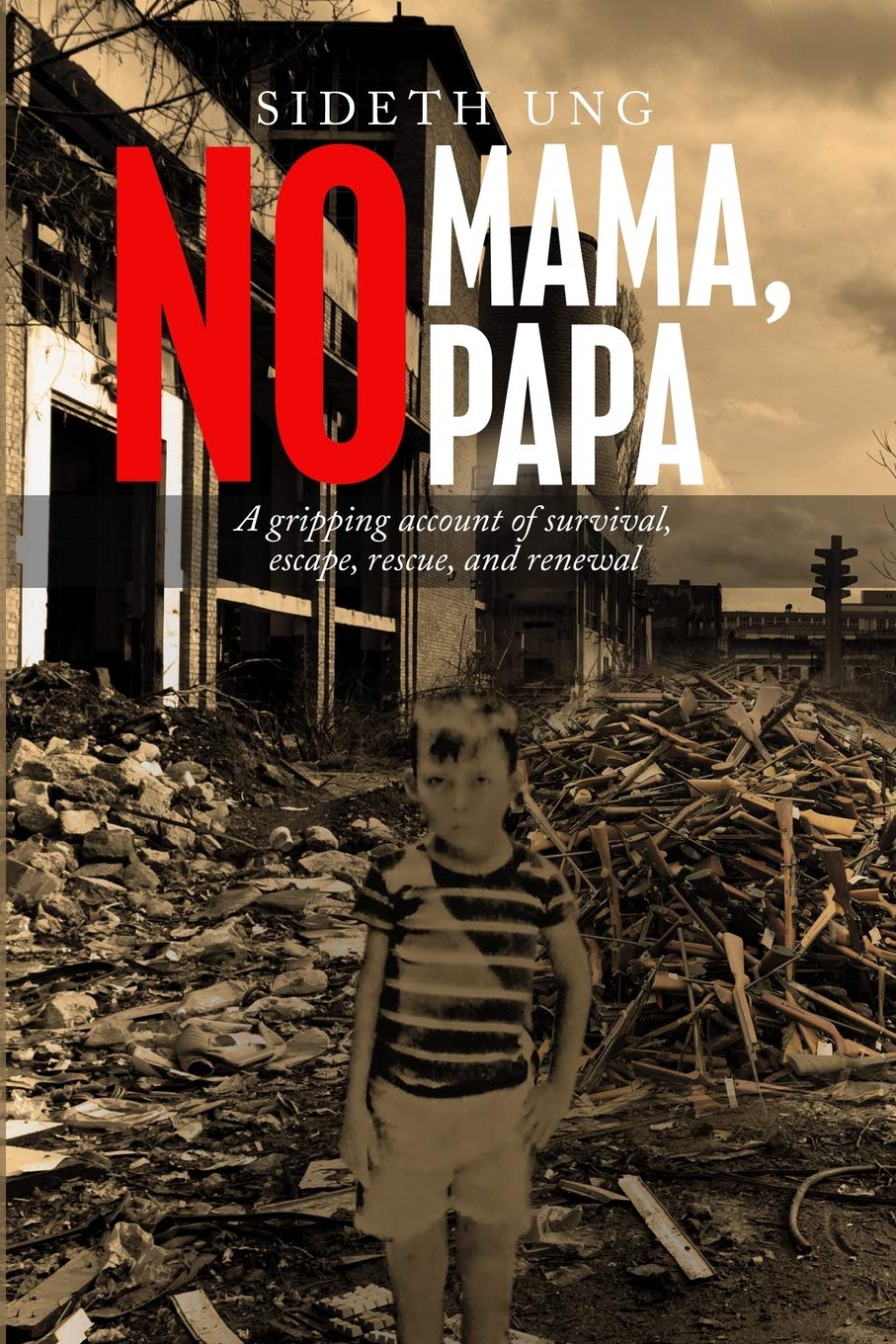 Snapklik.com : No Mama, No Papa: A Gripping Account Of Survival, Escape ...