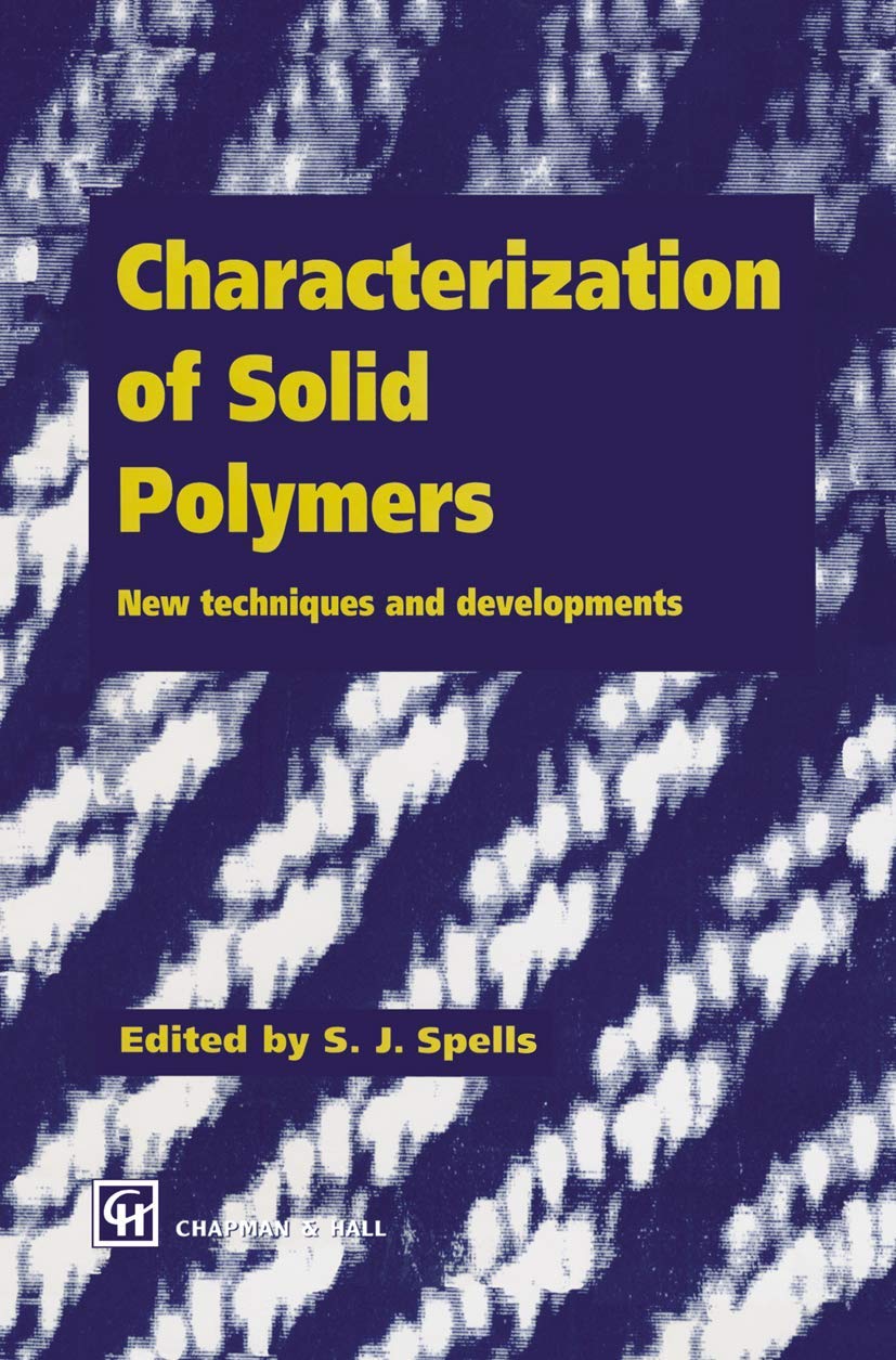 Characterization of Solid Polymers: New techniques and developments ...