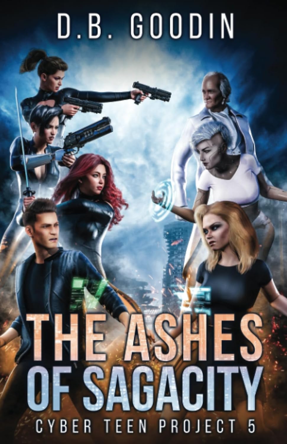 Amazon.com: The Ashes of Sagacity (Cyber Teen Project): 9798985642766: Goodin, D. B.: Books