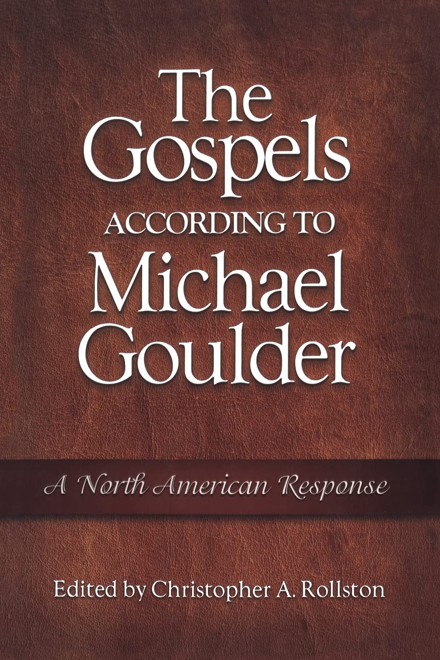 The Gospels According to Michael Goulder: A North American Response ...