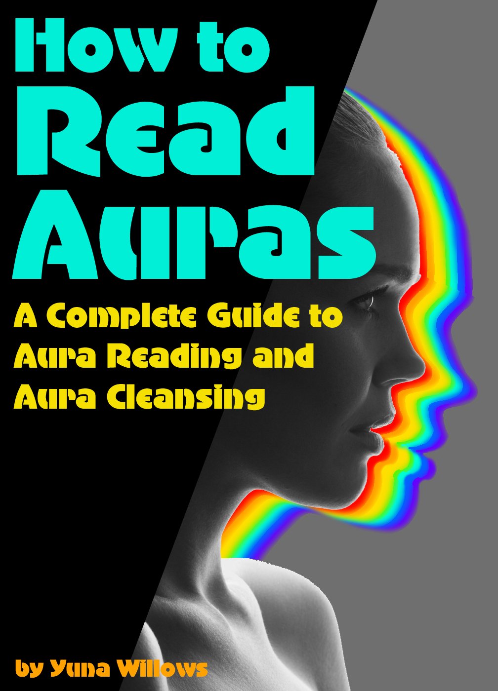 How to Read Auras: A Complete Guide to Aura Reading and Aura Cleansing ...