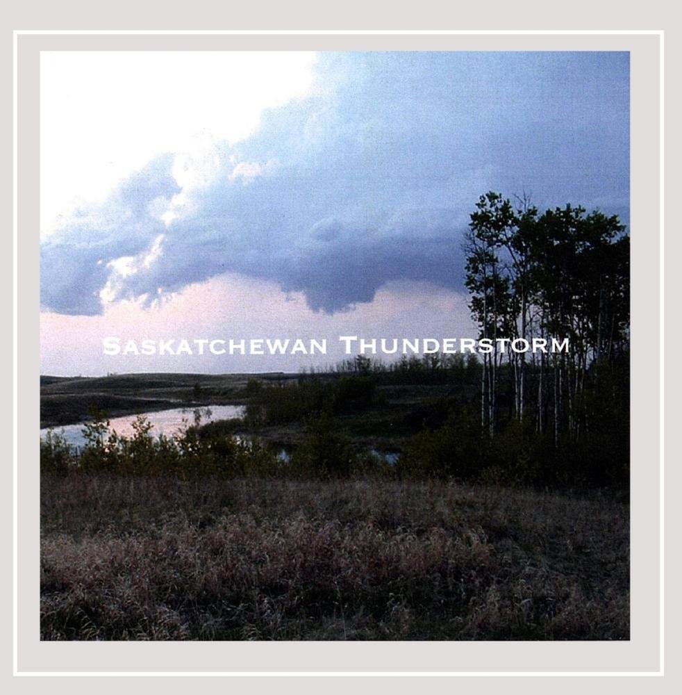 Amazon.com: Saskatchewan Thunderstorm: CDs & Vinyl