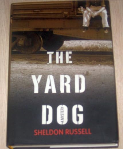 The Yard Dog: A Mystery: Russell, Sheldon: 9780312566708: Amazon.com: Books