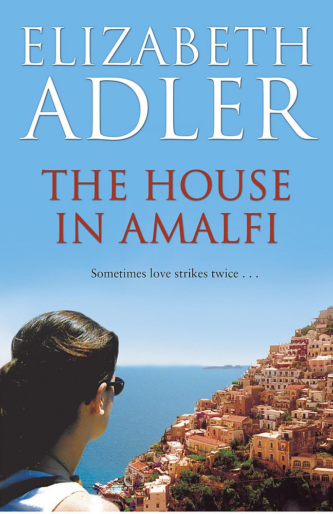 The House in Amalfi: Elizabeth Adler: 9780340896594: Amazon.com: Books