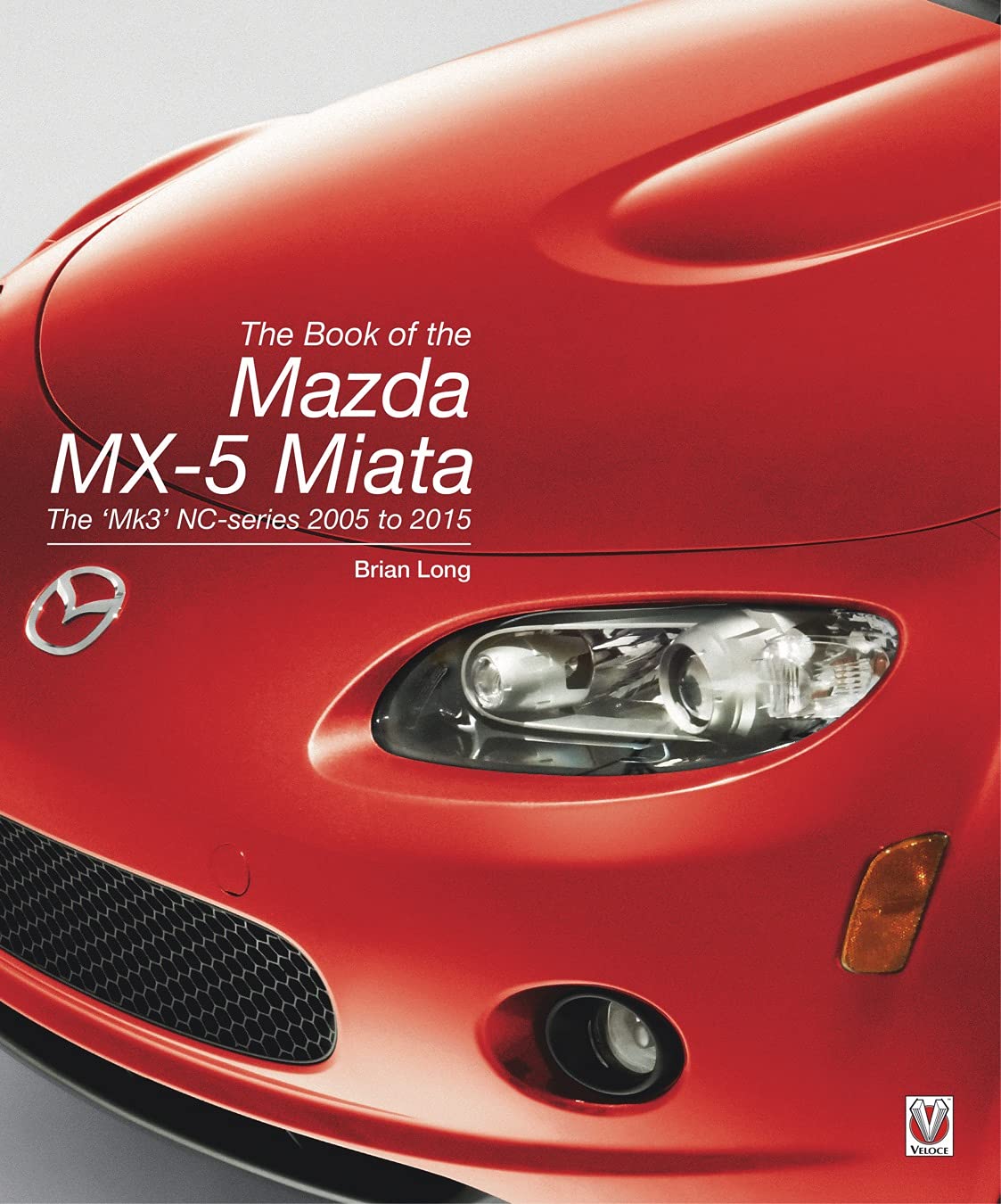 Amazon | The Book of the Mazda MX-5 Miata: The ‘Mk3’ NC-series 2005 to ...