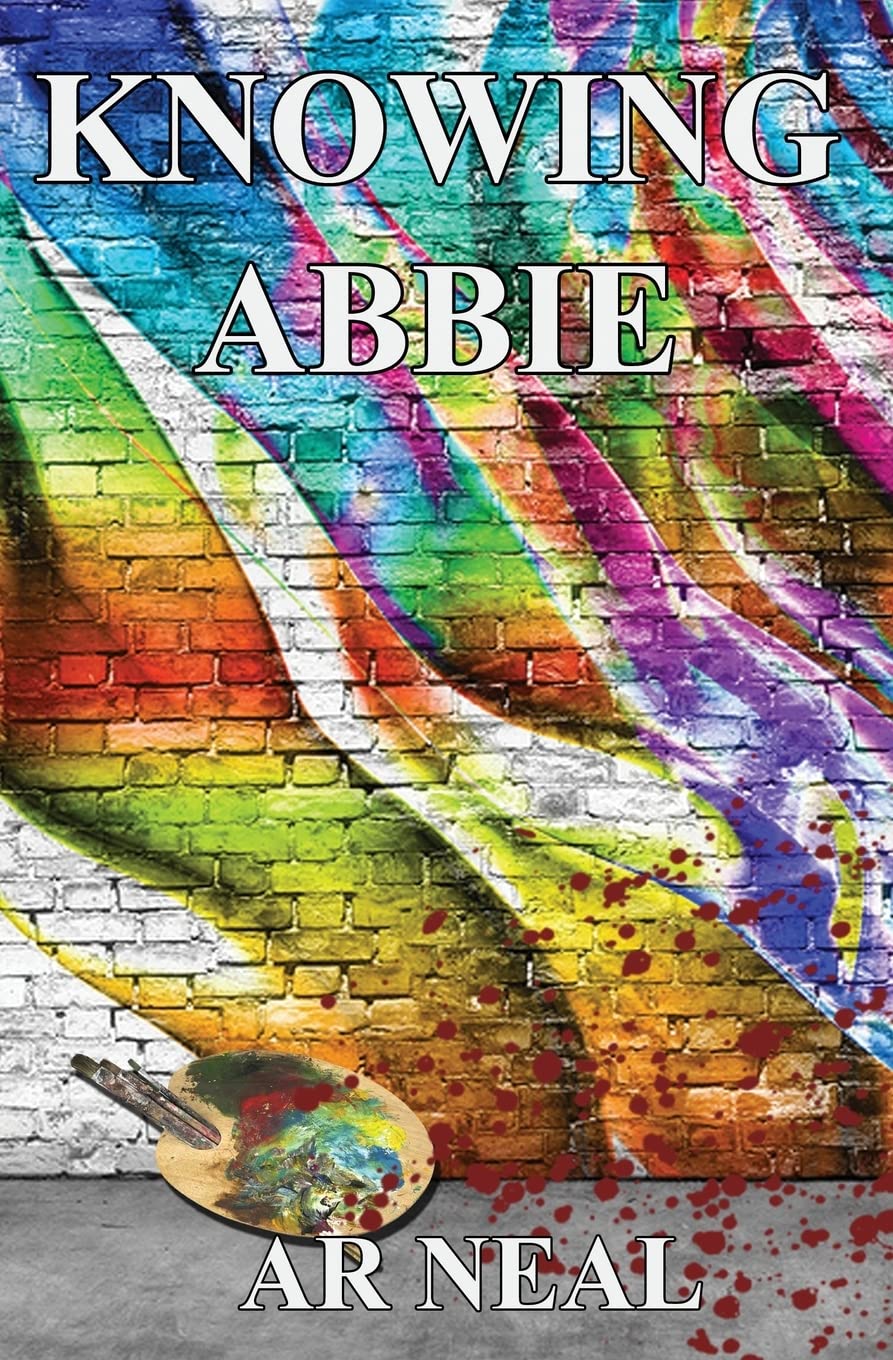 Knowing Abbie: Neal, AR: 9781626948532: Amazon.com: Books